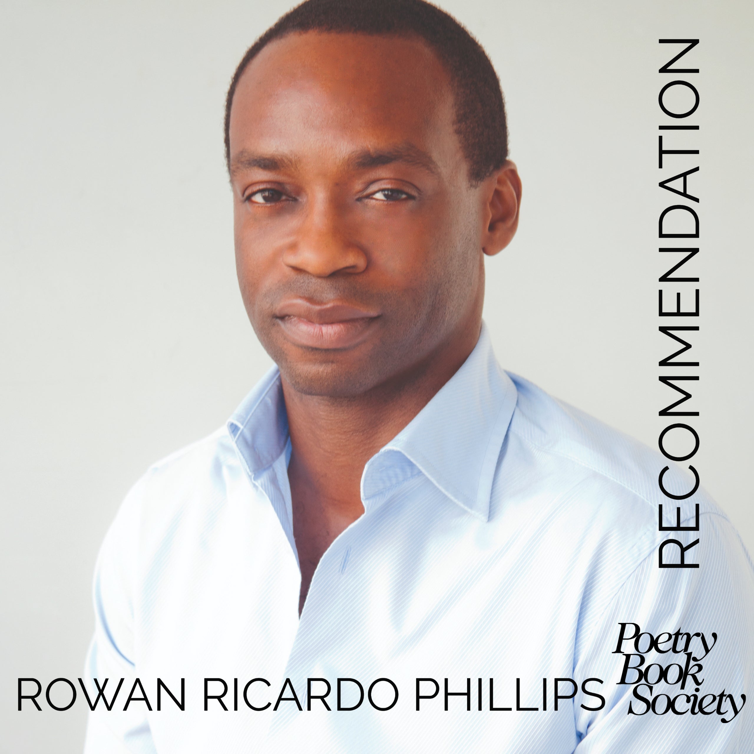 MEET ROWAN RICARDO PHILLIPS - The Poetry Book Society