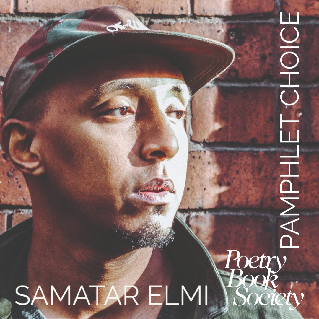 SUMMER PAMPHLET CHOICE: SAMATAR ELMI - The Poetry Book Society