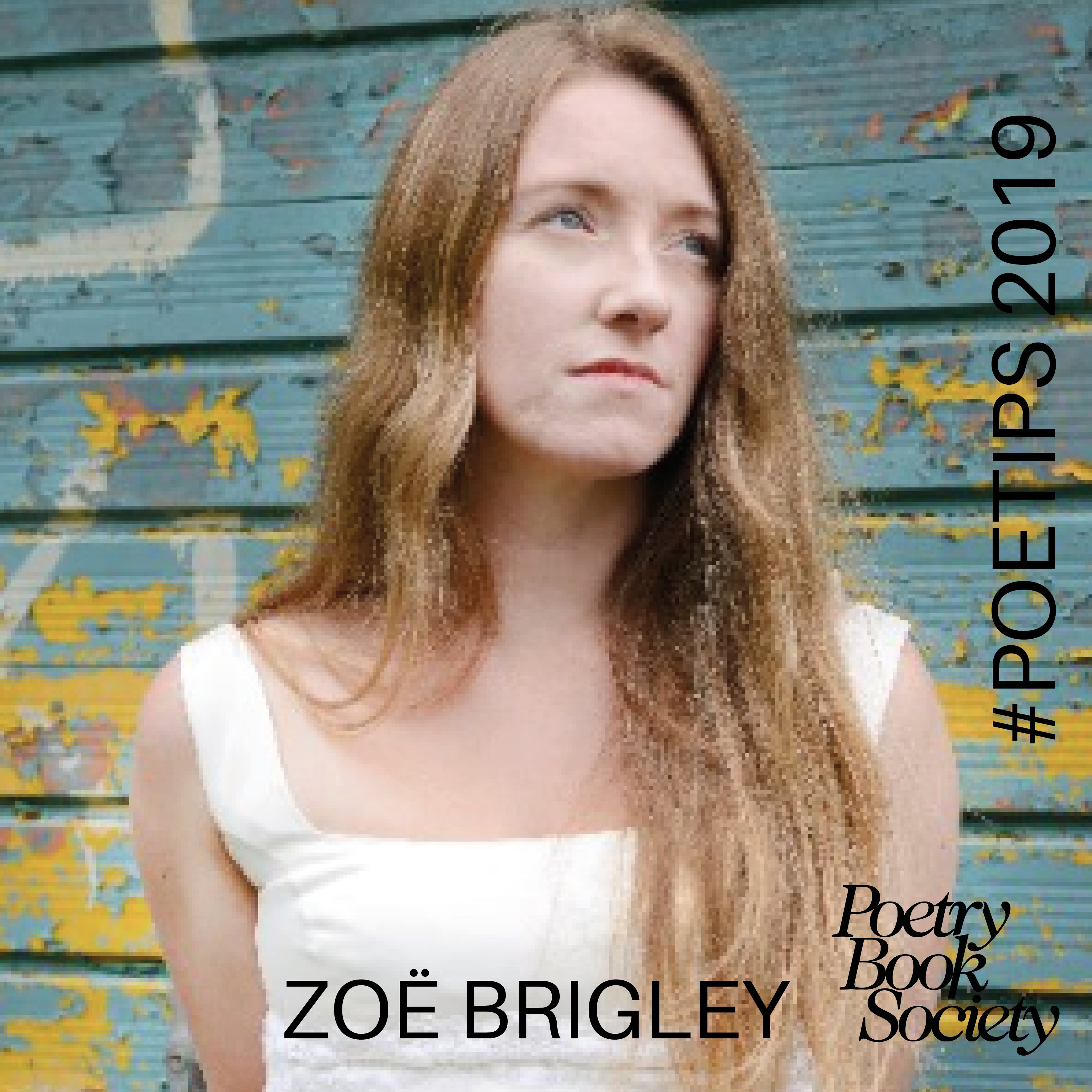 #POETIPS 2019: ZOË BRIGLEY - The Poetry Book Society