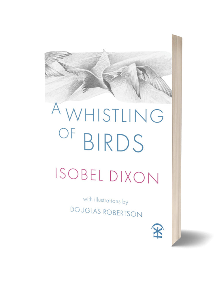 A Whistling of Birds by Isobel Dixon - The Poetry Book Society