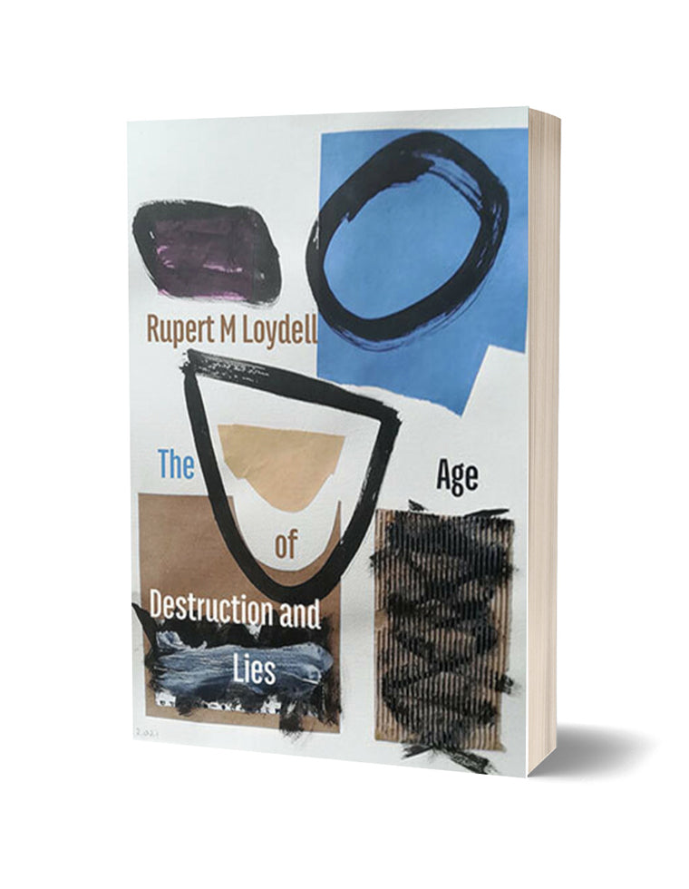 The Age of Destruction and Lies by Rupert M. Loydell - The Poetry Book ...