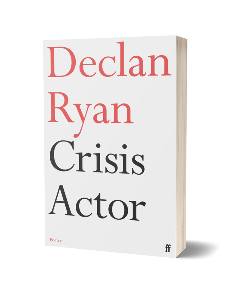 Crisis Actor by Declan Ryan - The Poetry Book Society