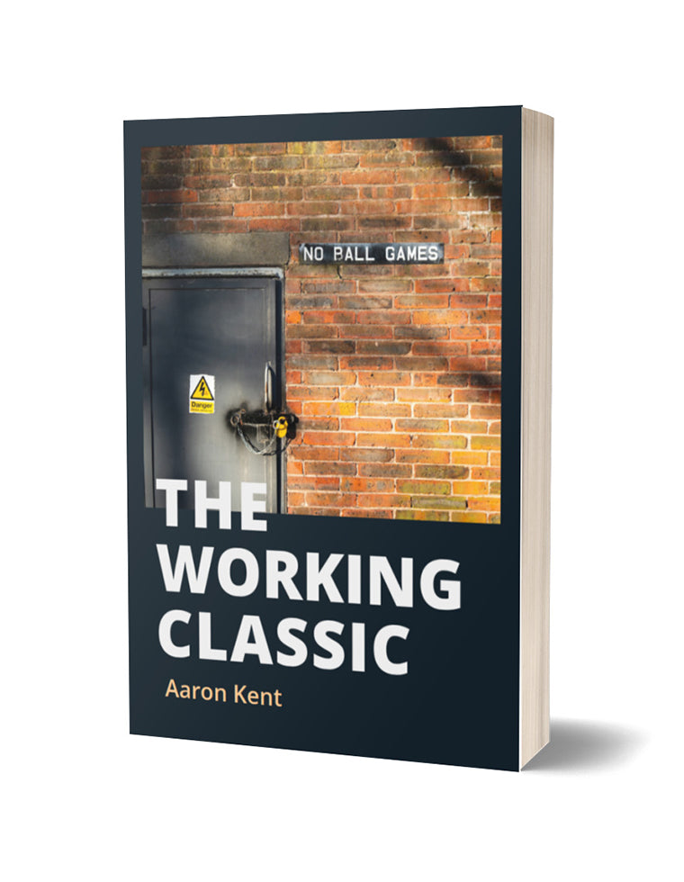 The Working Classic by by Aaron Kent - The Poetry Book Society