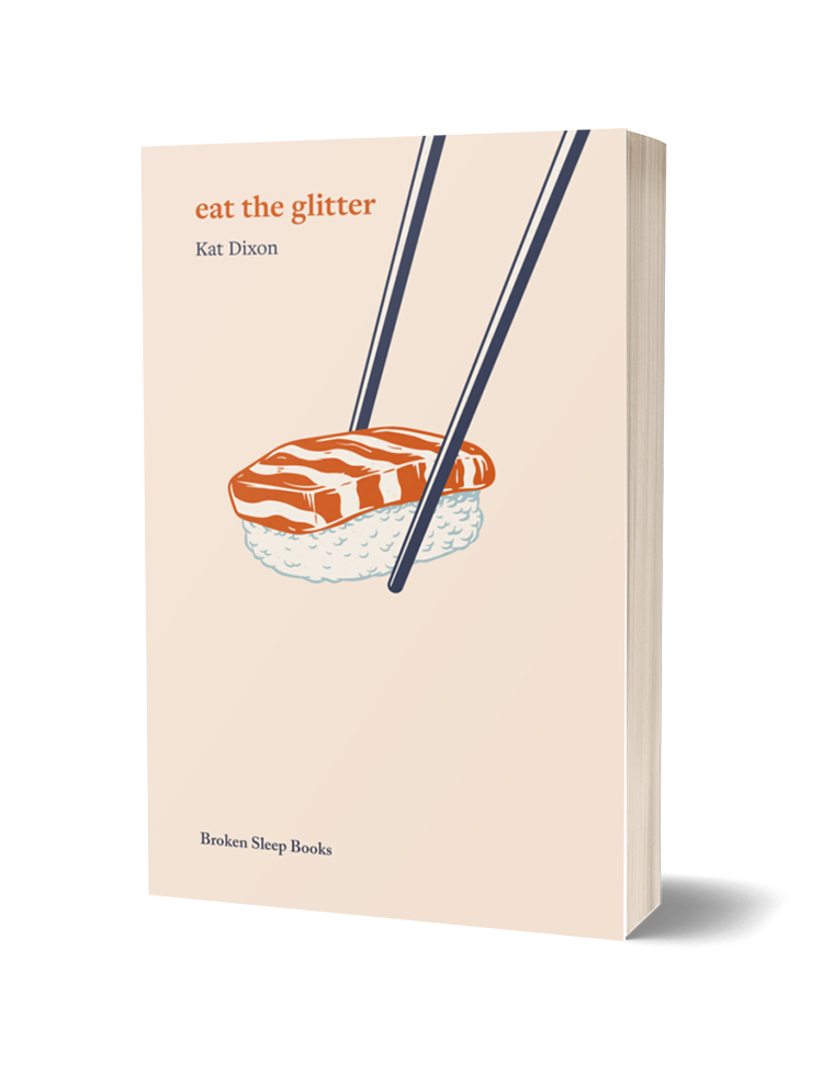 Eat the Glitter by Kat Dixon - The Poetry Book Society