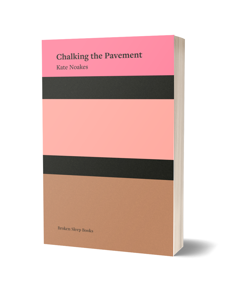 Chalking the Pavement by Kate Noakes - The Poetry Book Society