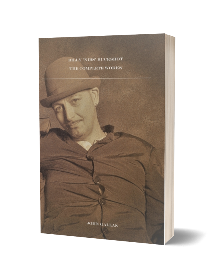Billy 'Nibs' Buckshot The Complete Works by John Gallas - The Poetry ...