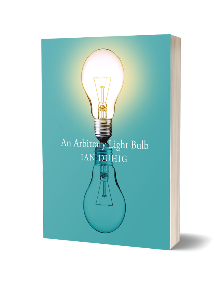 An Arbitrary Light Bulb by Ian DuhigPoetry Book Society Winter 2024 Ch ...