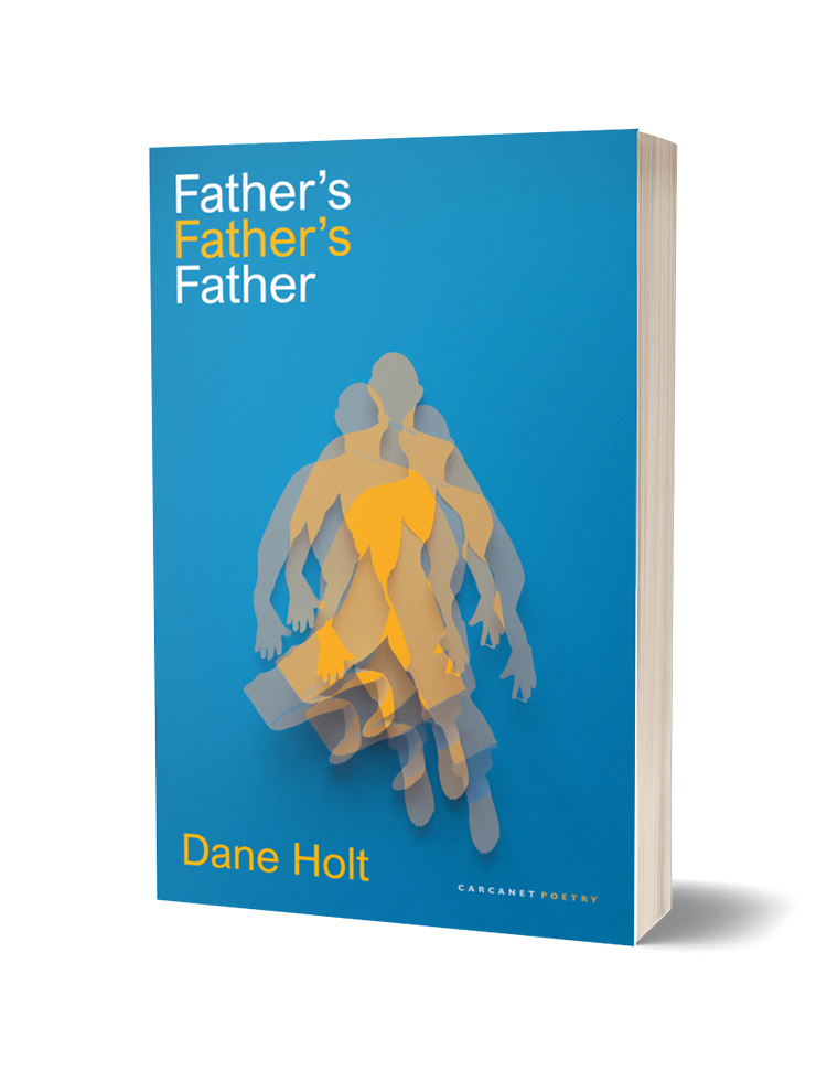 Father's Father's Father by Dane HoltPoetry Book Society Recommendatio ...