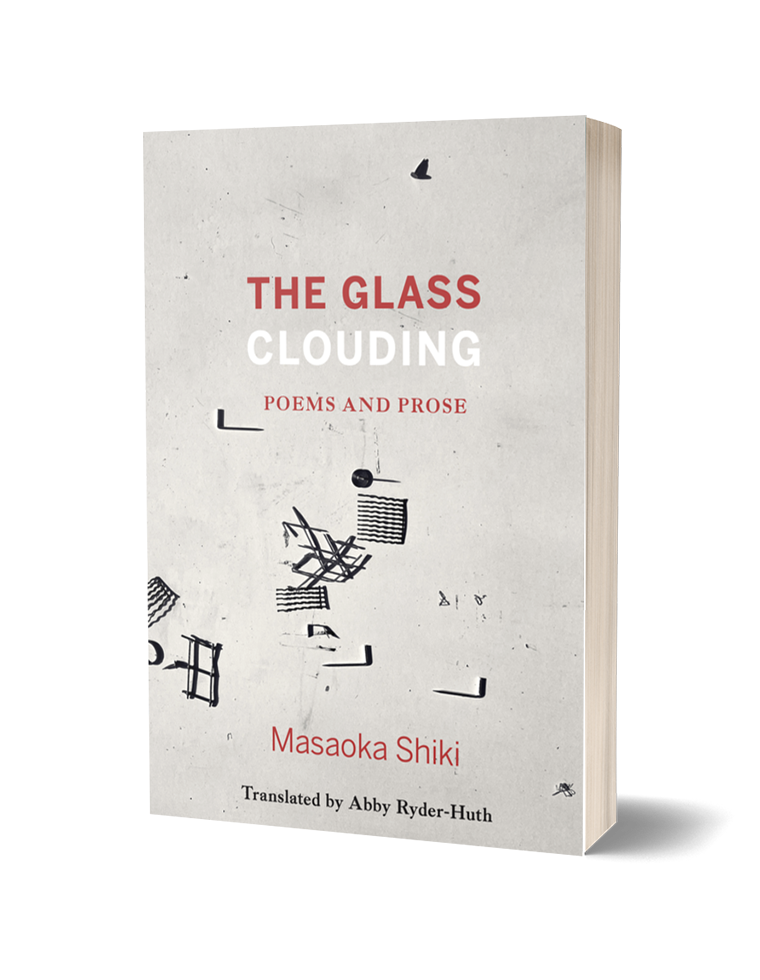 The Glass Clouding by Masaoka Shiki and translated by Abby Ryder-Huth ...