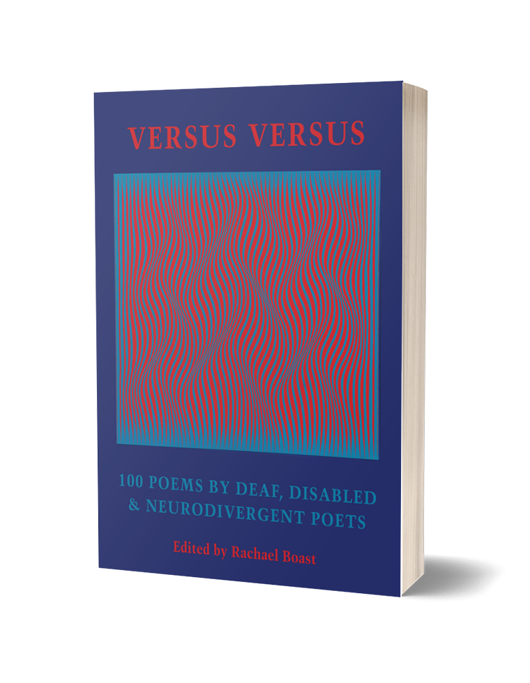 Versus Versus: 100 Poems by Deaf, Disabled & Neurodivergent Poets ed ...