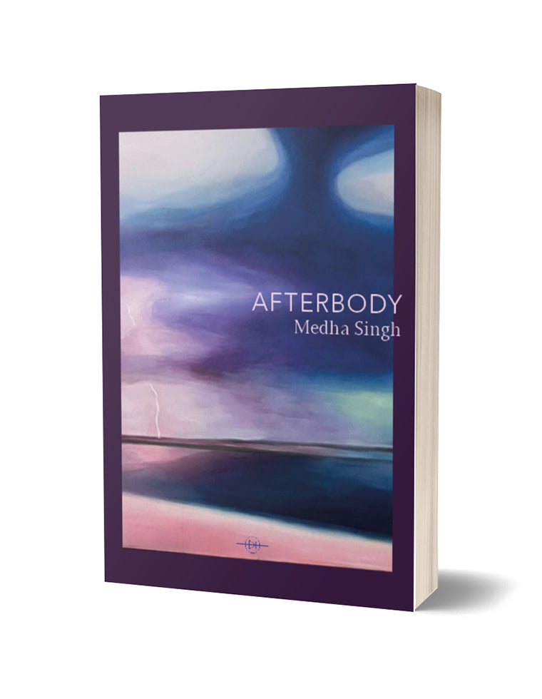 Afterbody by Medha Singh - The Poetry Book Society
