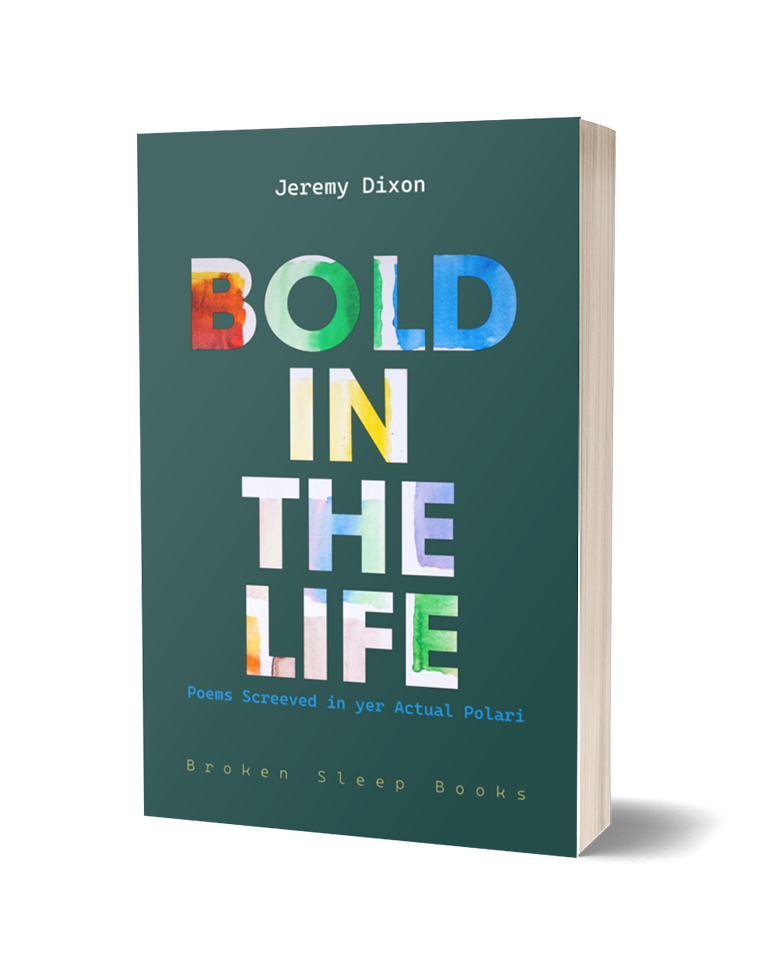 Bold in the Life by Jeremy Dixon - The Poetry Book Society