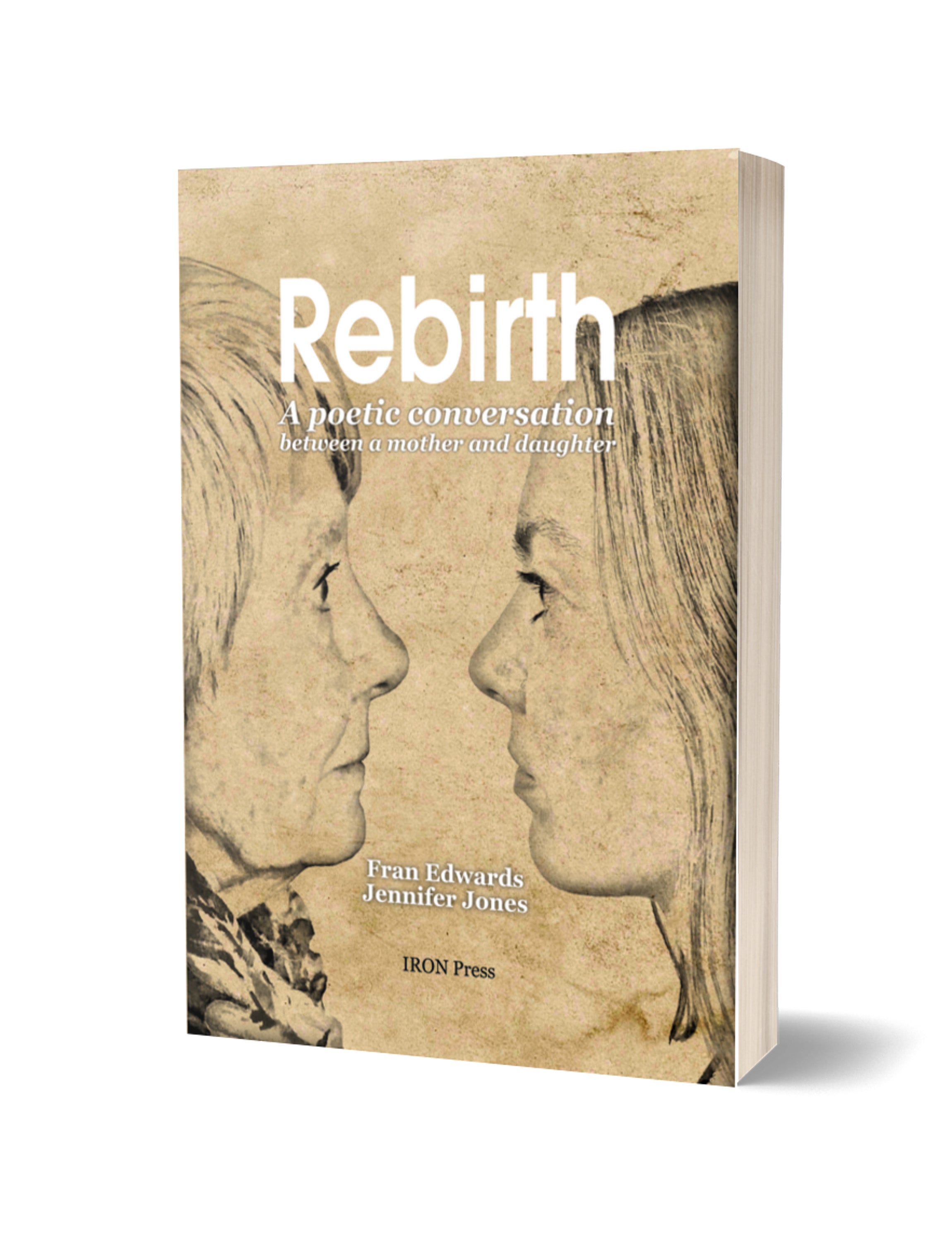 Rebirth by Fran Edwards and Jennifer Jones - The Poetry Book Society