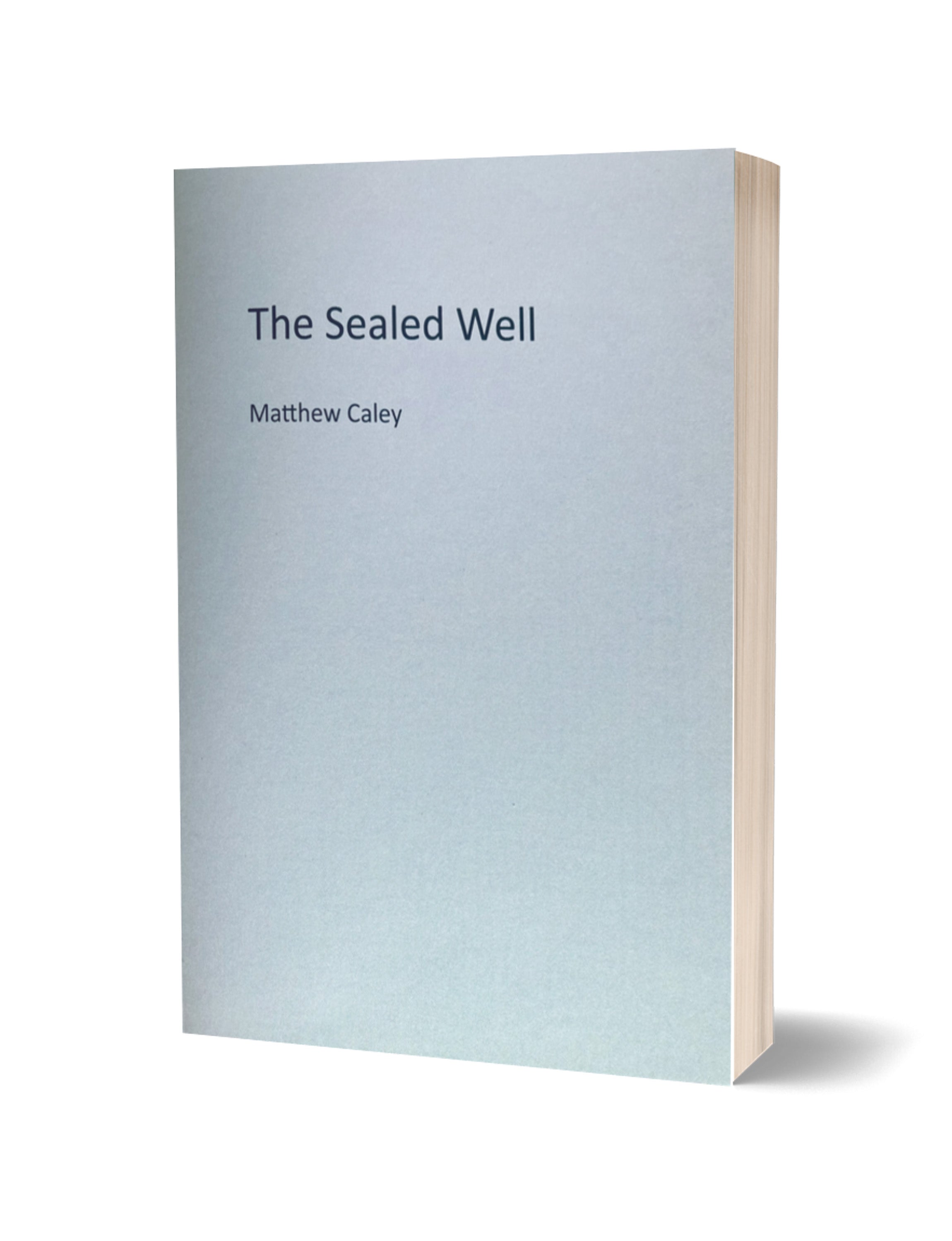 The Sealed Well by Matthew Caley - The Poetry Book Society