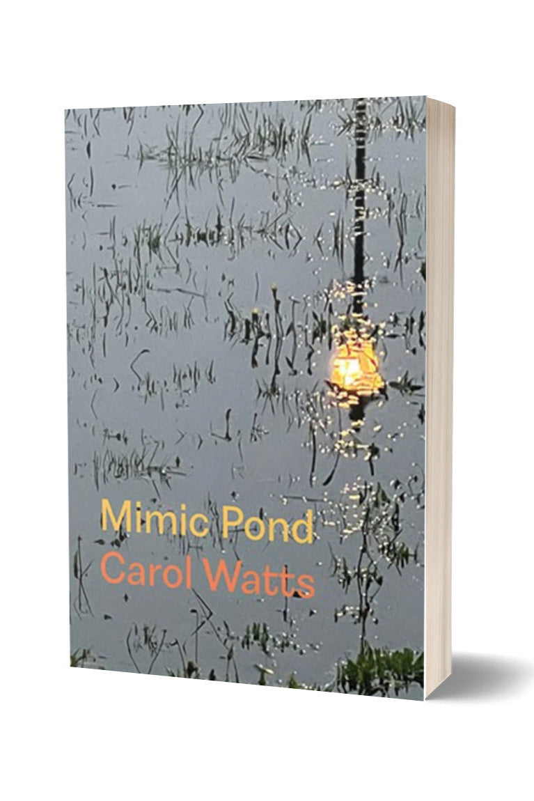 Mimic Pond by Carol Watts - The Poetry Book Society