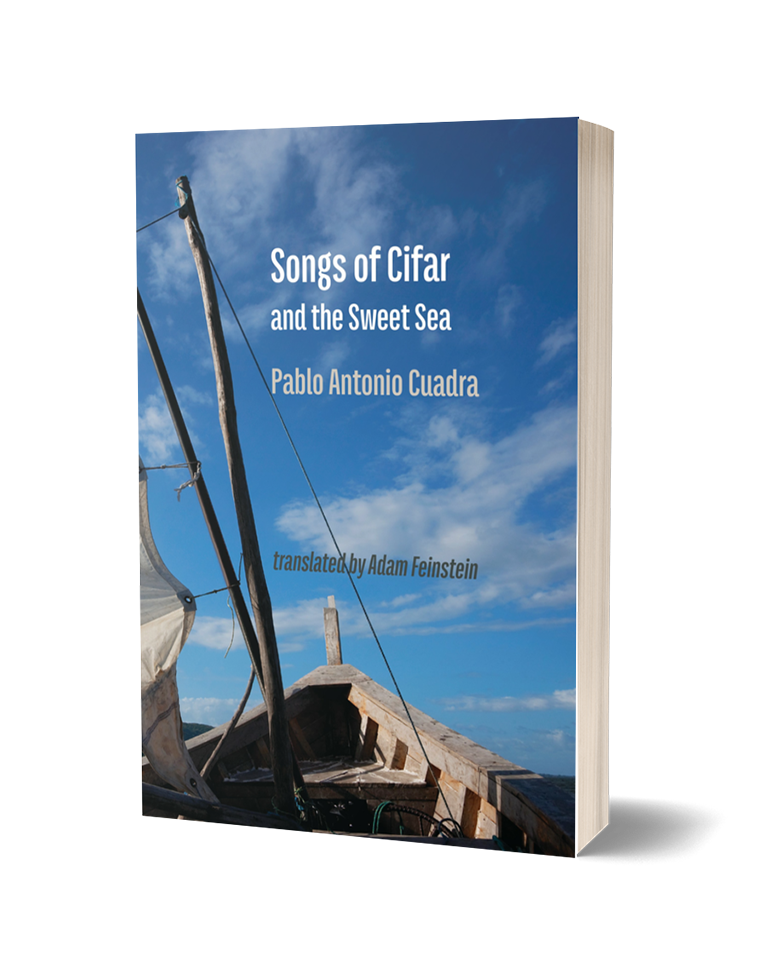 Songs of Cifar and the Sweet Sea by Pablo Antonio Cuadra, trans. by Ad ...