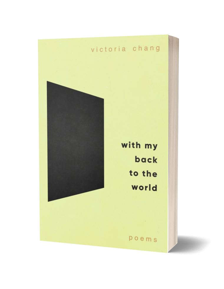 With My Back to the World by Victoria Chang - The Poetry Book Society