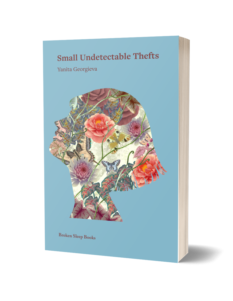 Small Undetactable Thefts by Yanita Georgieva - The Poetry Book Society