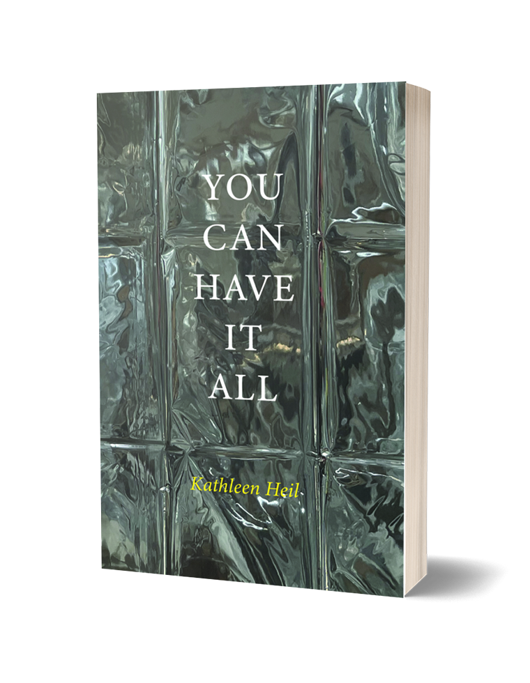 You Can Have It All by Kathleen Heil PRE-ORDER - The Poetry Book Society