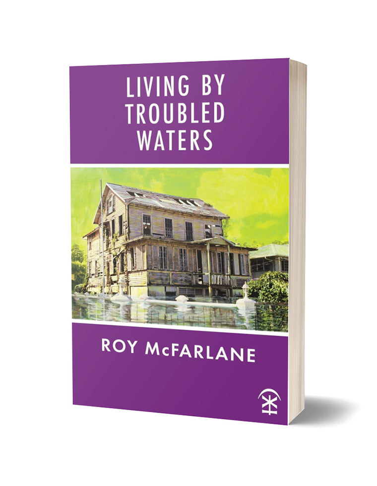 Living by Troubled Waters by Roy McFarlane - The Poetry Book Society