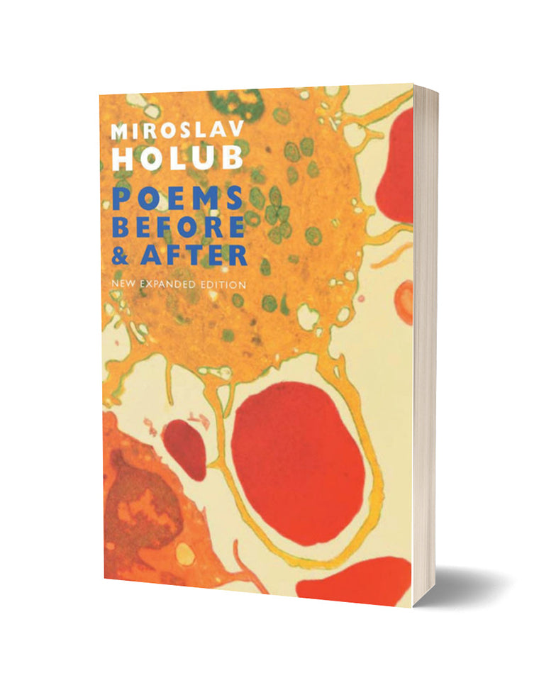 Poems Before & After: Collected English Translations by Miroslav Holub ...