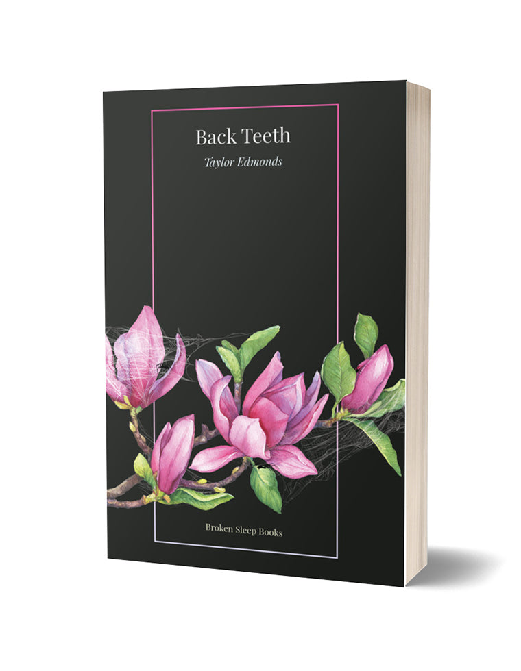 Back Teeth by Taylor Edmonds - The Poetry Book Society