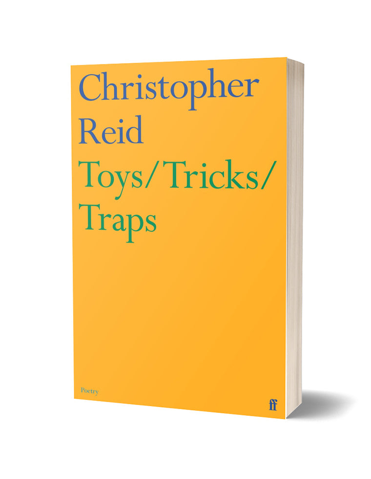 Toys / Tricks / Traps by Christopher Reid - The Poetry Book Society