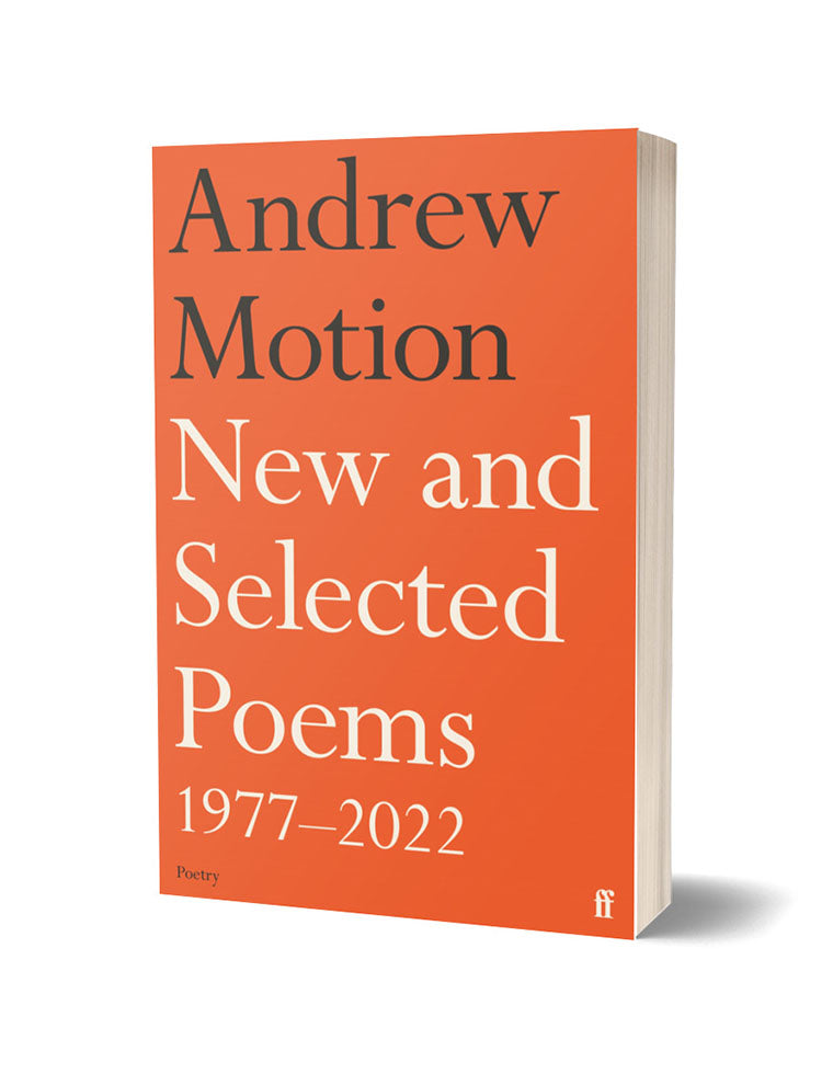 New and Selected Poem 1977-2022 by Andrew Motion - The Poetry Book Society