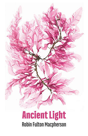 Ancient Light by Robin Fulton Macpherson - The Poetry Book Society