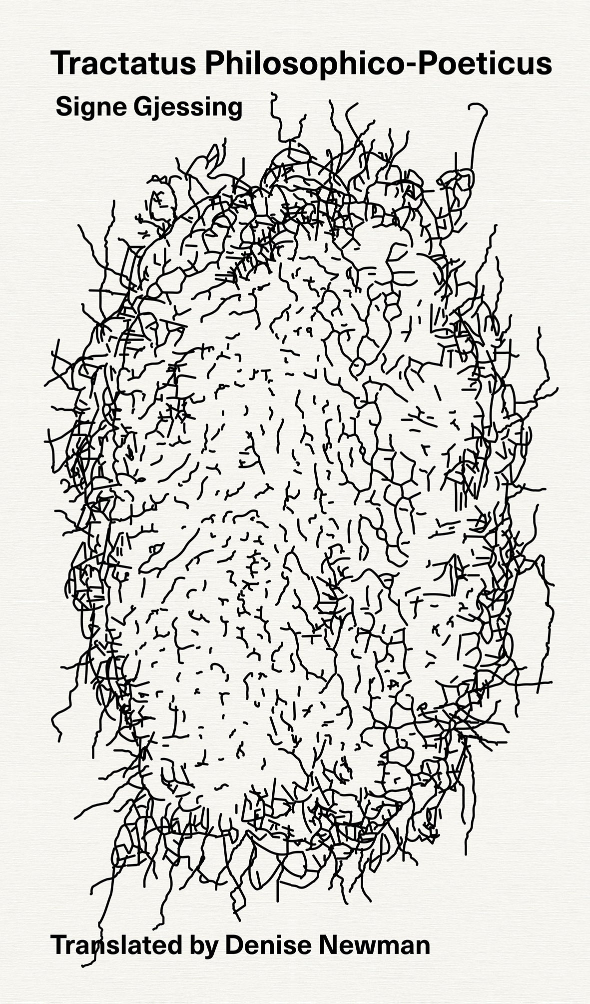 Tractatus Philosophico-Poeticus by Signe Gjessing, trans. By Denise Ne ...