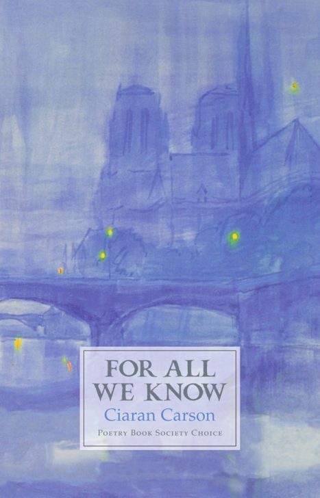 For All We Know by Ciaran Carson - The Poetry Book Society