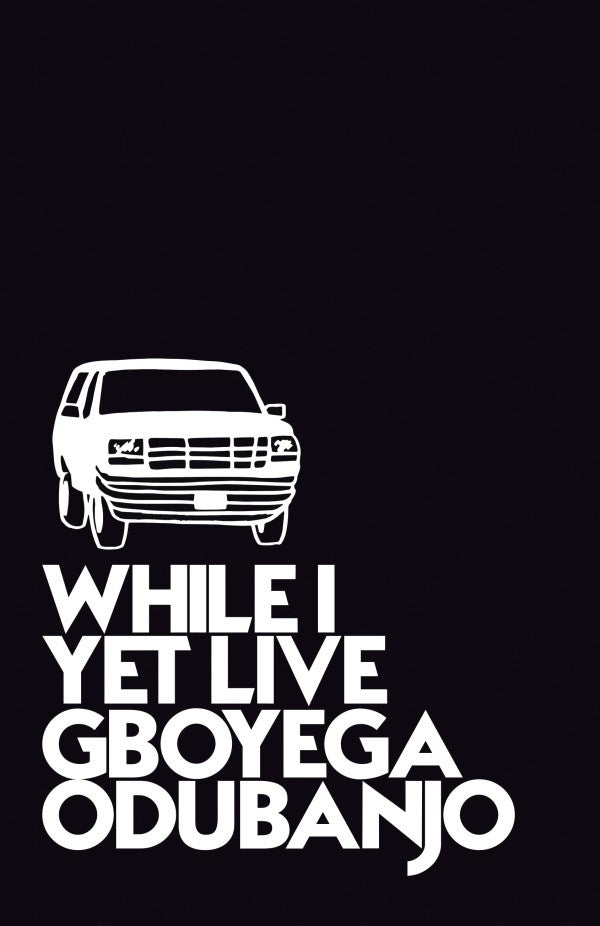 While I Yet Live by Gboyega Odubanjo - The Poetry Book Society