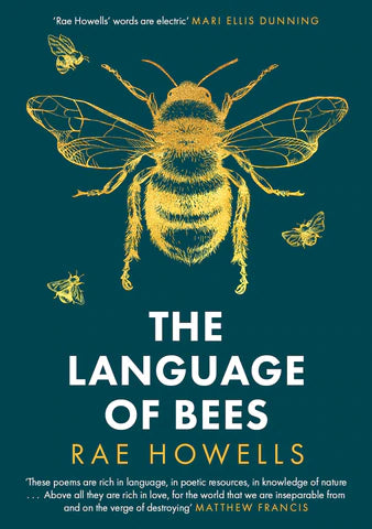The Language of Bees by Rae Howells - The Poetry Book Society