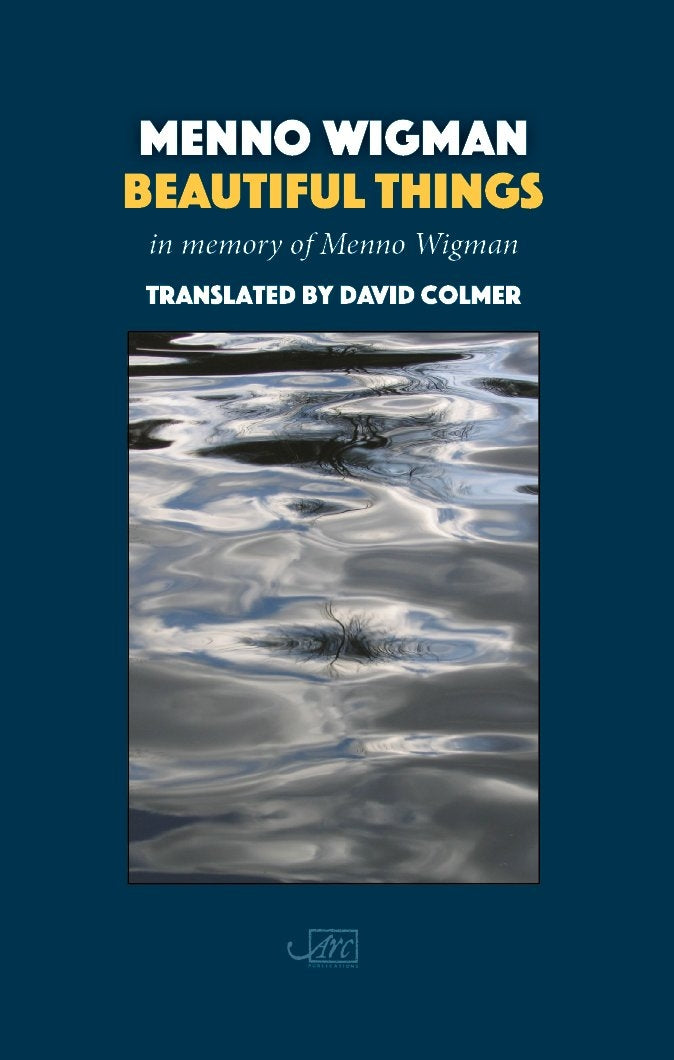 Beautiful Things by Menno Wigman, trans. David Colmer - The Poetry Book ...