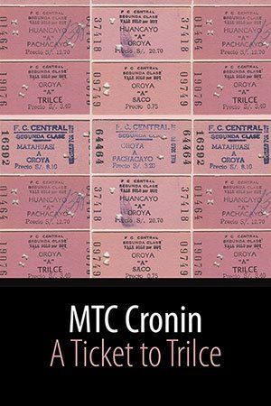 A Ticket to Trilce by MTC Cronin - The Poetry Book Society